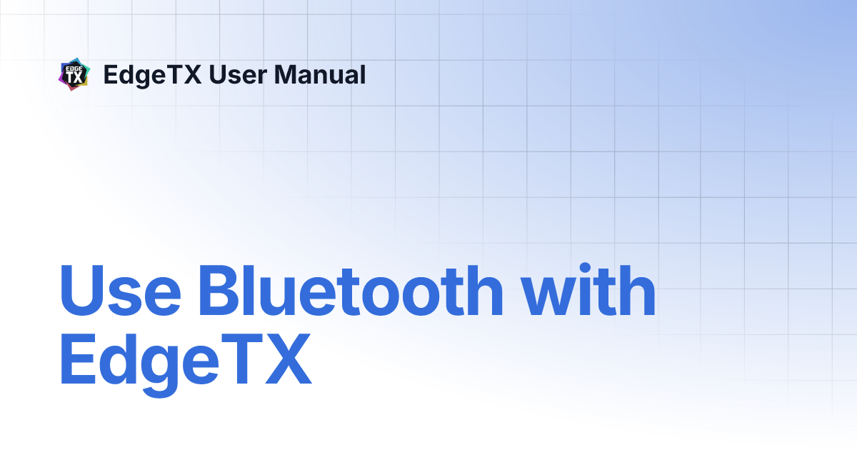Use Bluetooth with EdgeTX | EdgeTX User Manual