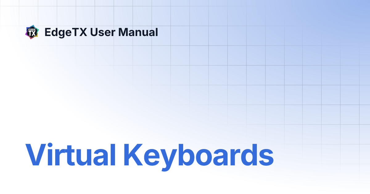 Virtual Keyboards | v2.10 | EdgeTX User Manual