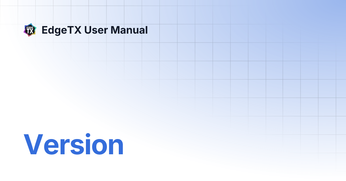 Version | EdgeTX User Manual