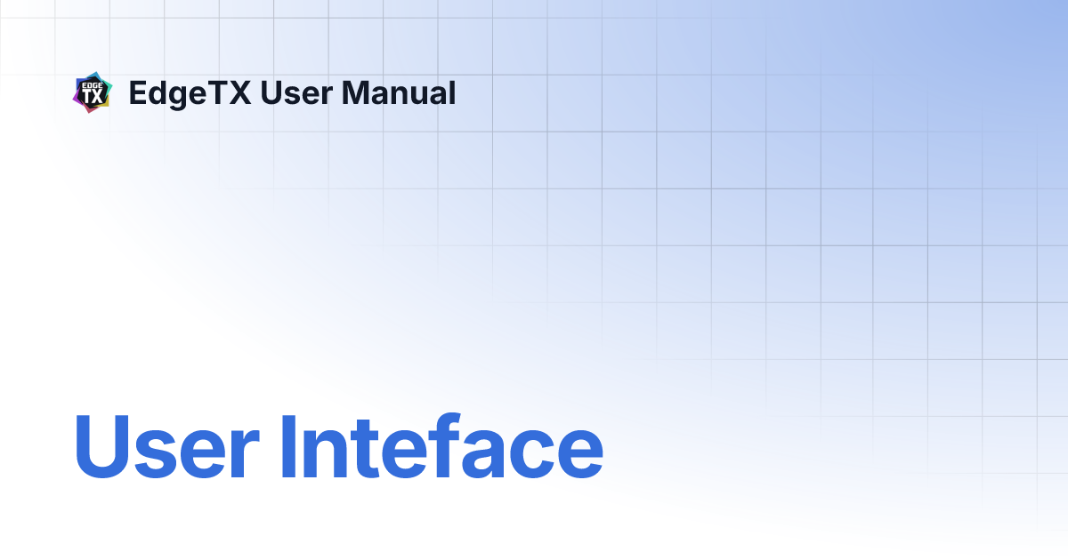 User Inteface | EdgeTX User Manual
