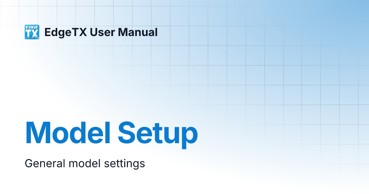 Model Setup | EdgeTX User Manual