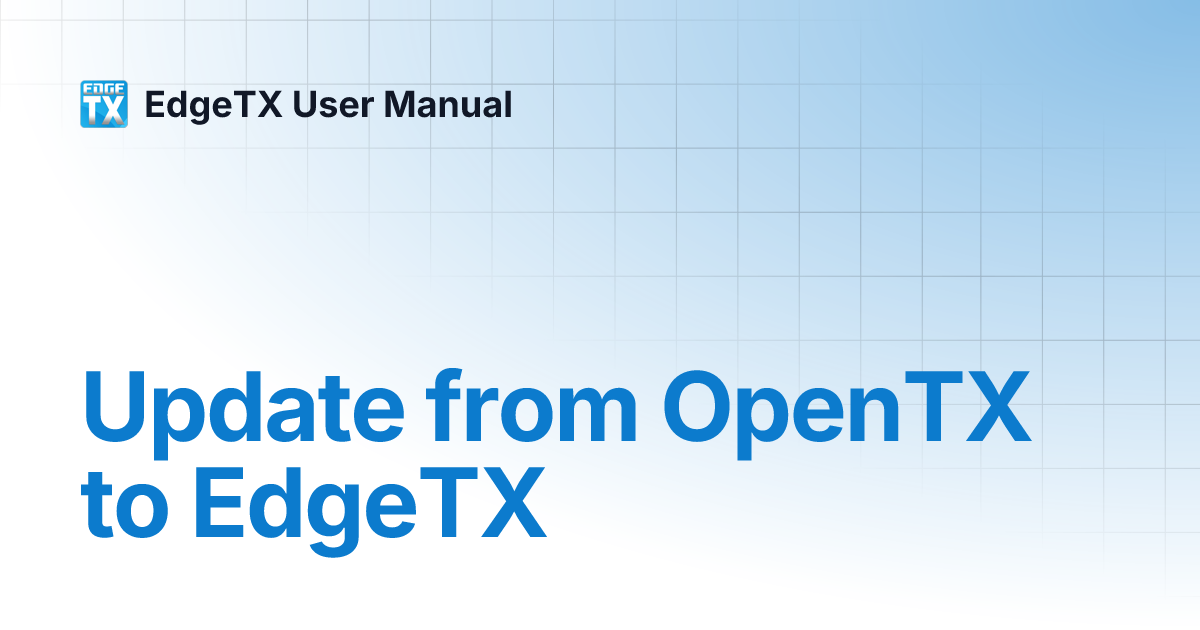 Update from OpenTX to EdgeTX | EdgeTX User Manual