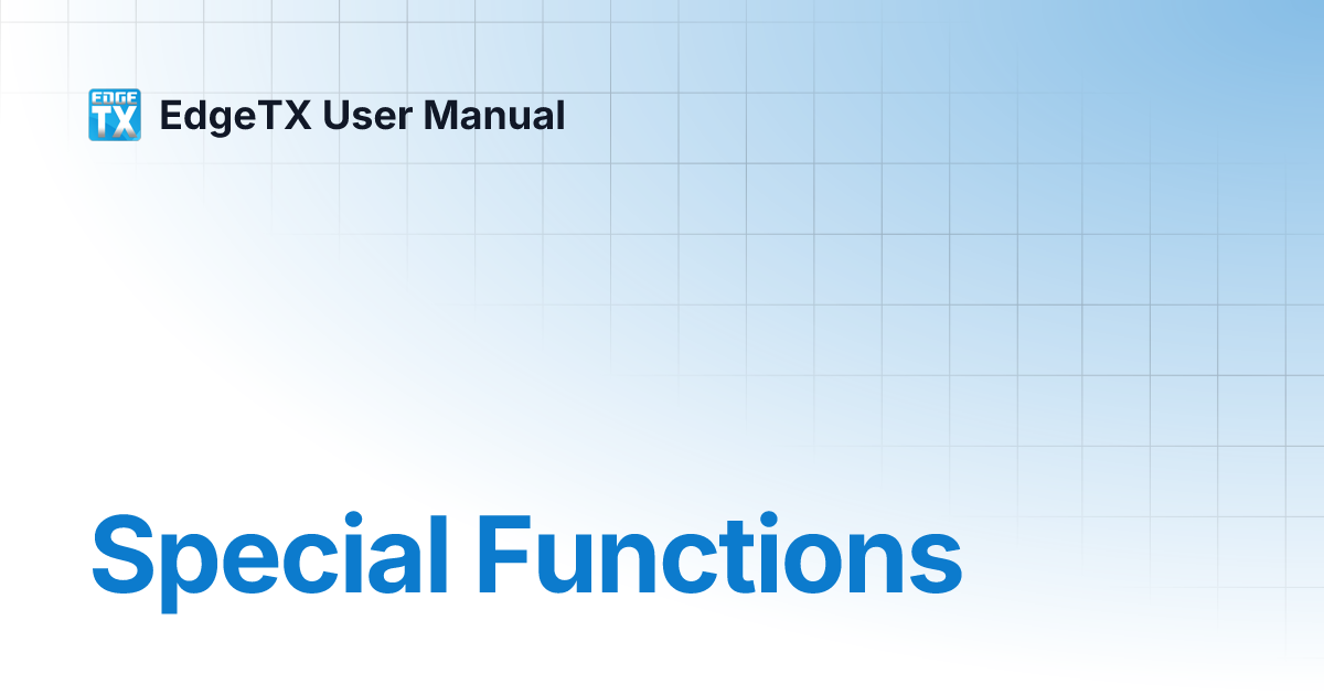 Special Functions | EdgeTX User Manual