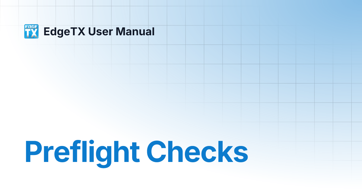 Preflight Checks | EdgeTX User Manual
