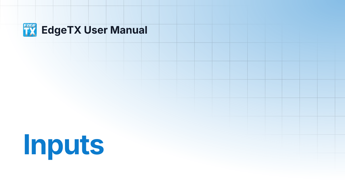 Inputs | EdgeTX User Manual