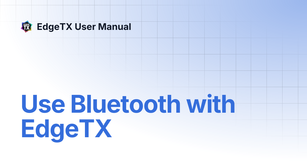 Use Bluetooth with EdgeTX | v2.9 | EdgeTX User Manual