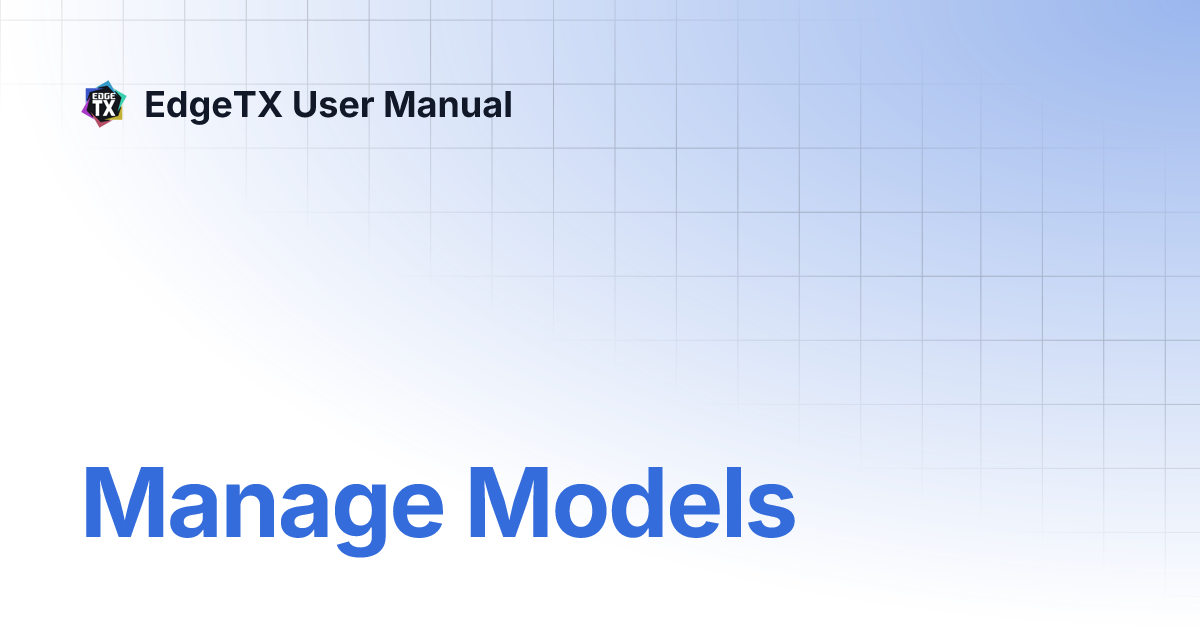Manage Models | EdgeTX User Manual