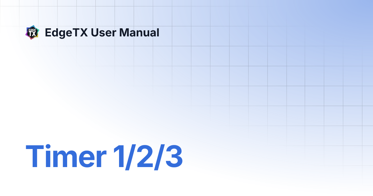Timer 1/2/3 | EdgeTX User Manual