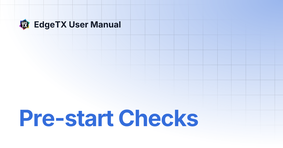 Pre-start Checks | EdgeTX User Manual