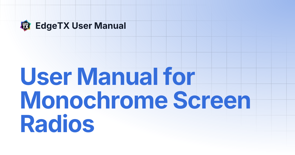 User Manual for Monochrome Screen Radios | EdgeTX User Manual