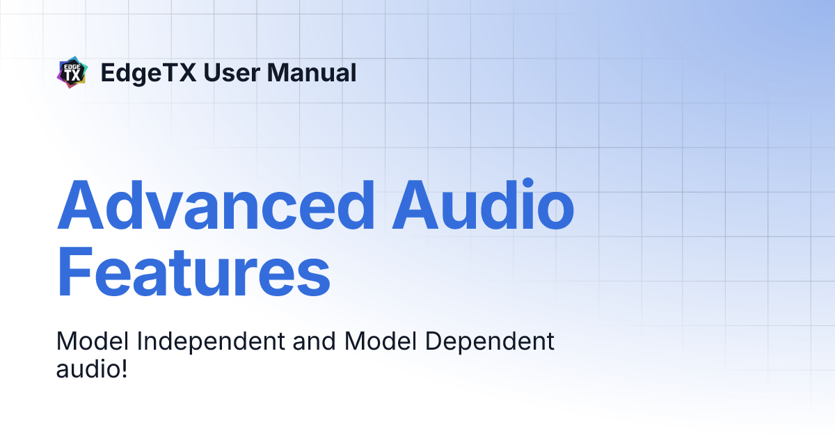 Advanced Audio Features | EdgeTX User Manual